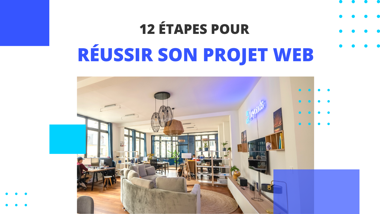 12 Étapes Clés pour Réussir un Projet Web | Guide Complet
